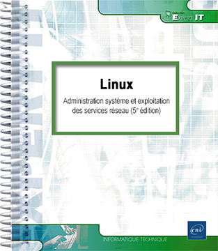 Livre Linux - Administration système et exploitation des services réseau (5e édition) - Version ...