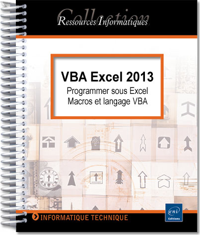 Livre VBA Excel 2013 - Programmer sous Excel : Macros et langage VBA - Version en ligne