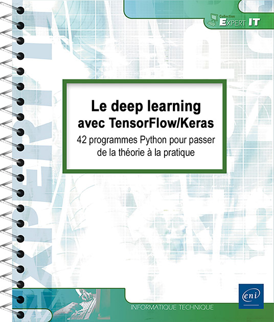 Support de cours Le deep learning avec TensorFlow/Keras - 42 programmes Python pour passer de la ...