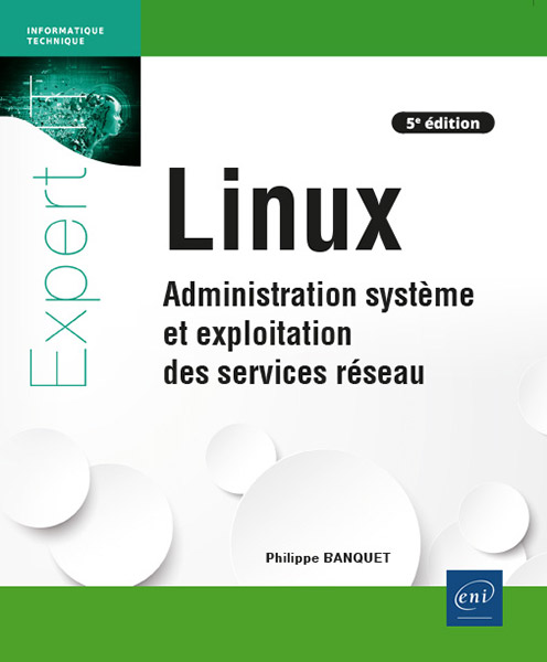 Livre Linux - Administration système et exploitation des services réseau (5e édition)