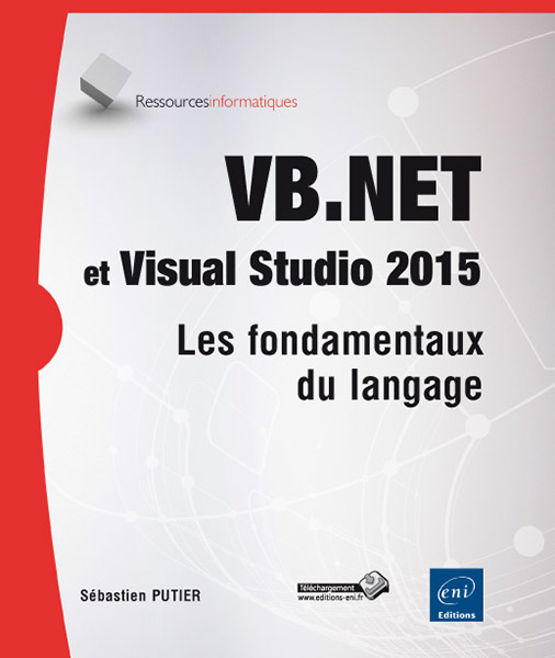 Livre VB.NET et Visual Studio 2015 - Les fondamentaux du langage